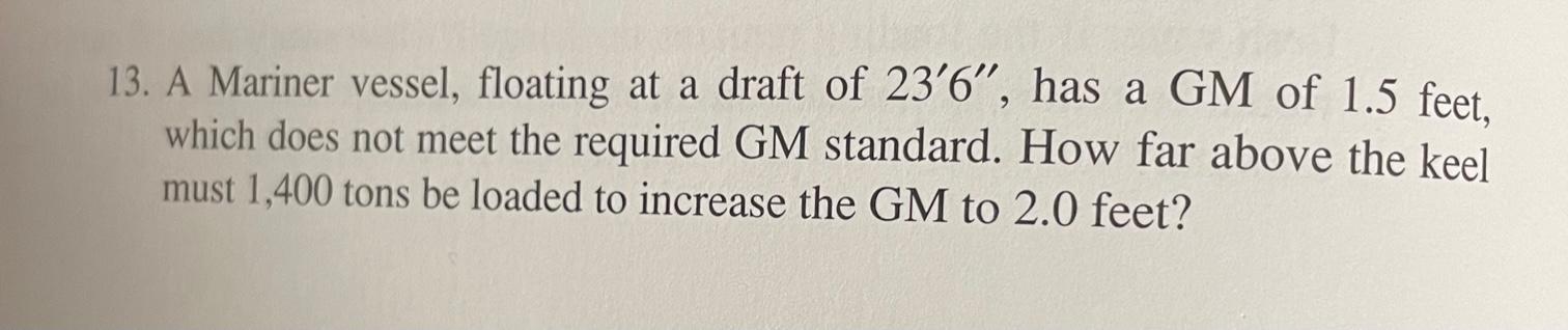 13. A Mariner vessel, floating at a draft of 23′6′′, | Chegg.com