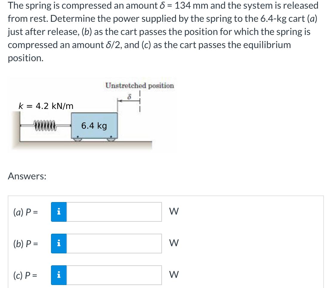 Solved The spring is compressed an amount δ=134 mm and the | Chegg.com