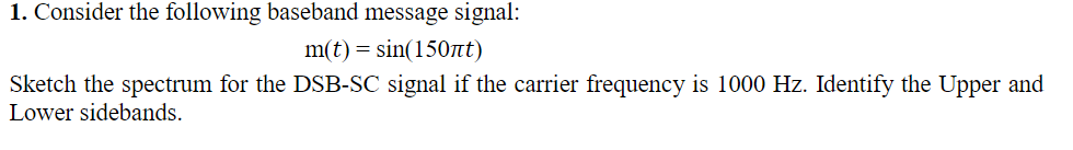 Solved 1. Consider the following baseband message signal: | Chegg.com