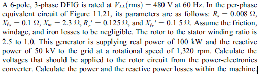 Solved A 6-pole, 3-phase DFIG is rated at VLL (rms) = 480 V | Chegg.com