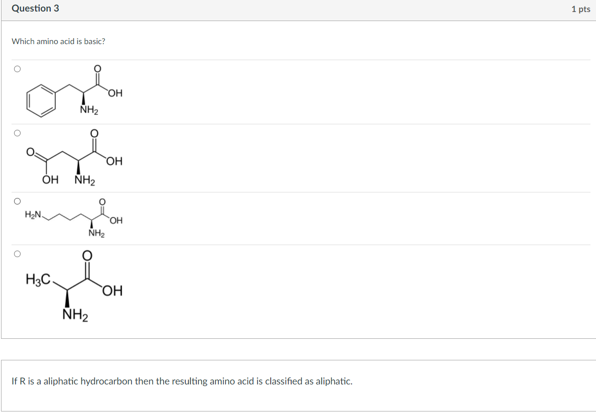 Solved Question 3 1 pts Which amino acid is basic? ОН NH2 ОН | Chegg.com