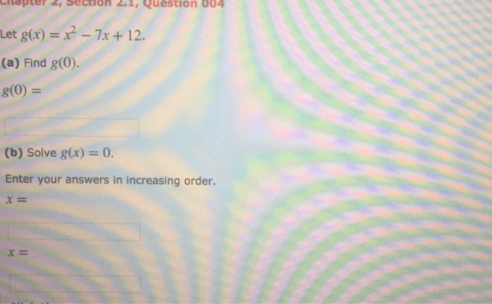 Solved Let G X X 2 7x 12 A Find G 0 G 0