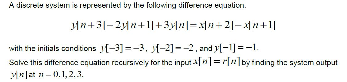 Solved A discrete system is represented by the following | Chegg.com