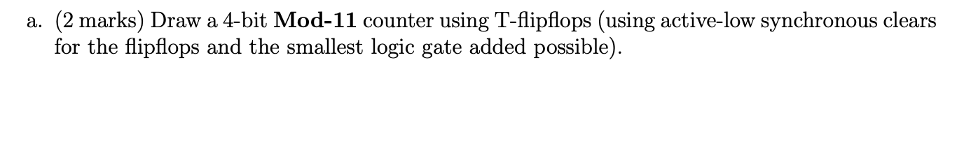 (Solved) : 2 Marks Draw 4 Bit Mod 11 Counter Using T Flipflops Using ...