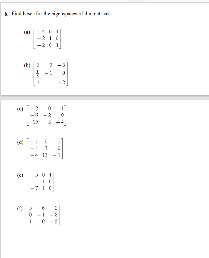 Solved 6. Find bases for the eigenspaces of the matrices (a) | Chegg.com