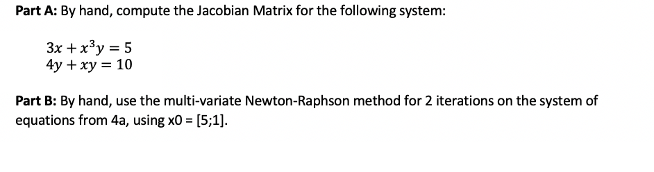 Solved Part A: By hand, compute the Jacobian Matrix for the | Chegg.com