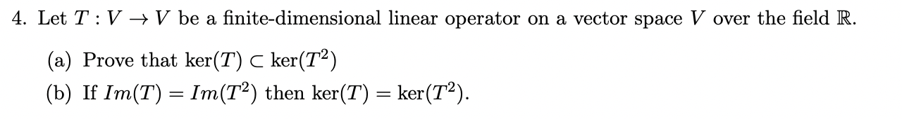 Solved 4. Let T:V→V be a finite-dimensional linear operator | Chegg.com