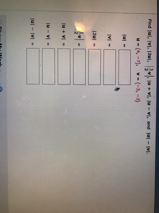 Solved Find |u|, |2u|, |1/2v|, |u + v|, |u - v|, and |u| - | Chegg.com Solved Find |u|, |2u|, |1/2v|, |u + v|, |u - v|, and |u| - | Chegg.com