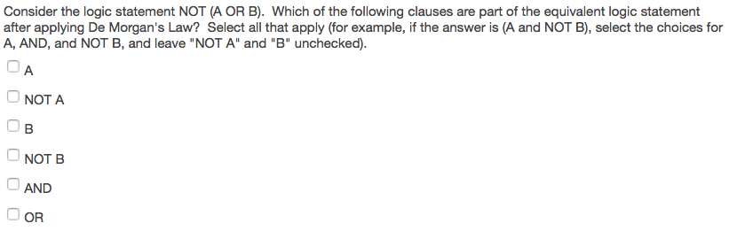 Solved Consider the logic statement NOT (A OR B). Which of | Chegg.com