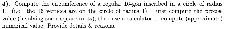 Solved 4). Compute the circumference of a regular 16-gon | Chegg.com