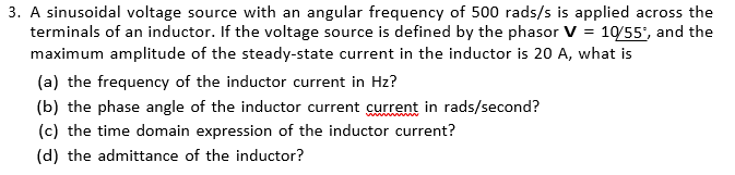 Solved 3. A sinusoidal voltage source with an angular | Chegg.com