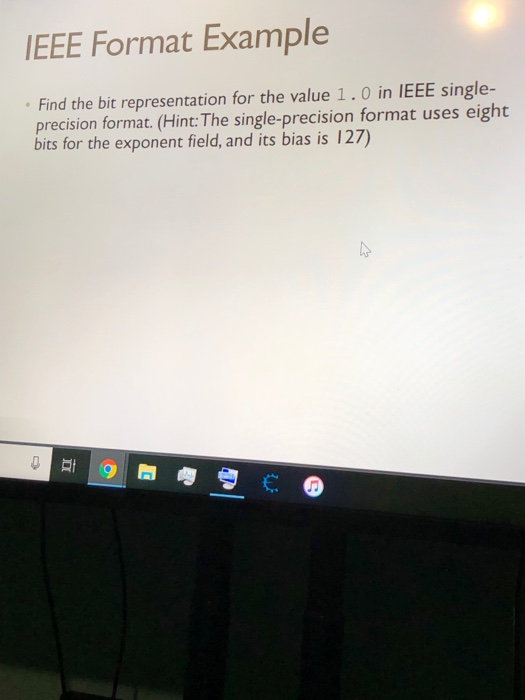 Solved IEEE Format Example Find the bit representation for | Chegg.com