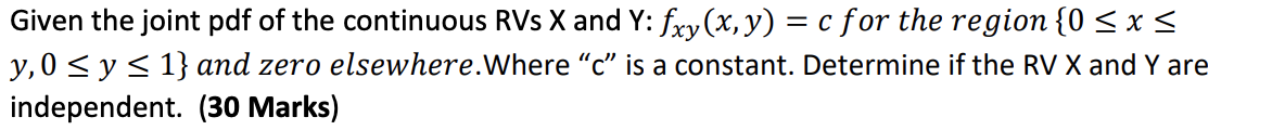 Solved Given the joint pdf of the continuous RVs X and Y: | Chegg.com