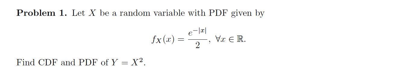 Solved Problem 1. Let X be a random variable with PDF given | Chegg.com