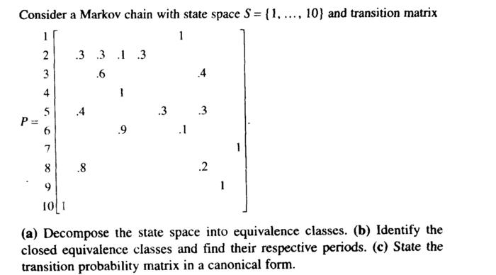 Solved Consider a Markov chain with state space S={1,…,10} | Chegg.com