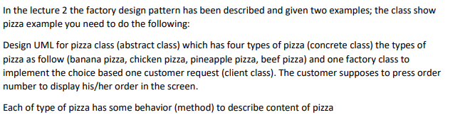 Solved In the lecture 2 the factory design pattern has been | Chegg.com
