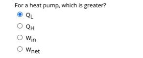 Solved For a heat pump, which is greater? QL QH Win Wnet | Chegg.com
