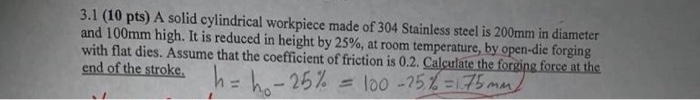 Solved 3.1 (10 pts) A solid cylindrical workpiece made of | Chegg.com