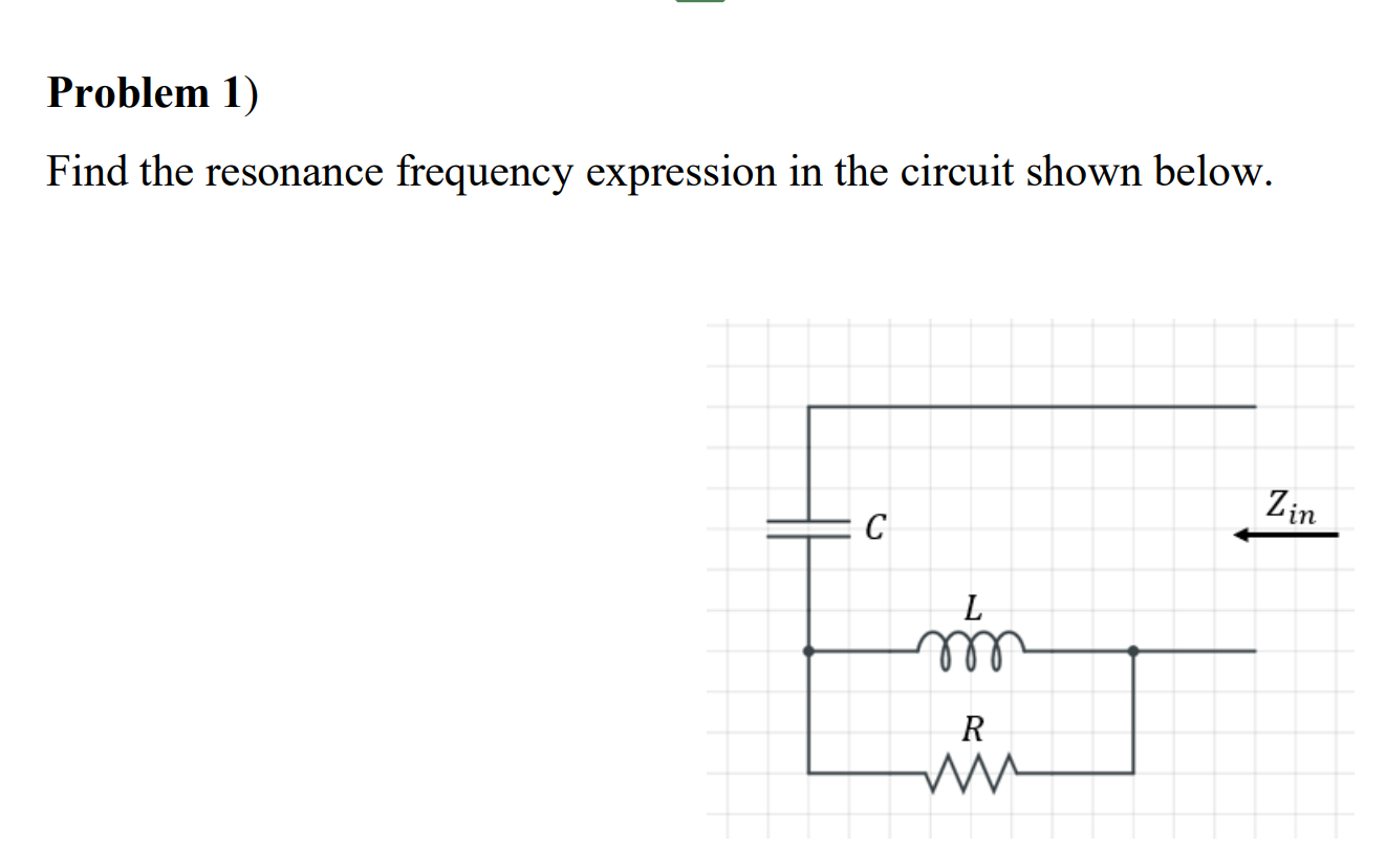 Solved Problem 1)Find the resonance frequency expression in | Chegg.com Solved Problem 1)Find the resonance frequency expression in | Chegg.com