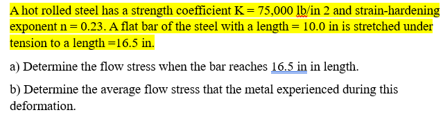 Solved A hot rolled steel has a strength coefficient | Chegg.com