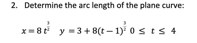 Solved 2. Determine the arc length of the plane curve: 3 3 x | Chegg.com