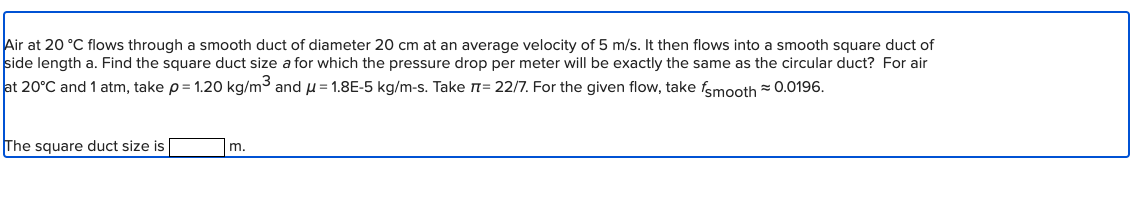 Solved Air at 20 °C flows through a smooth duct of diameter | Chegg.com Solved Air at 20 °C flows through a smooth duct of diameter | Chegg.com