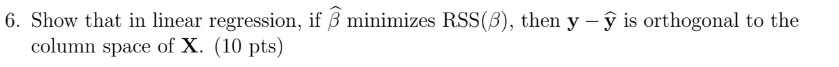 Solved 5. Show that in linear regression, if β minimizes | Chegg.com