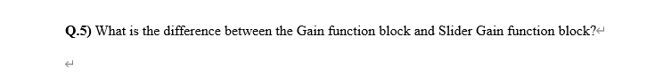 Solved Q.5) What is the difference between the Gain function | Chegg.com