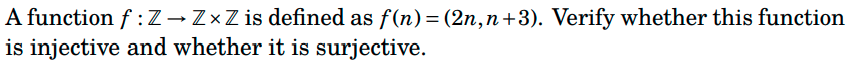 Solved A function f :Z-ZxZ is defined as f(n)=(2n,n+3). | Chegg.com