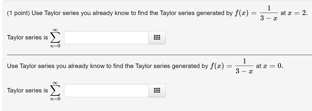 Solved 1 (1 point) Use Taylor series you already know to | Chegg.com