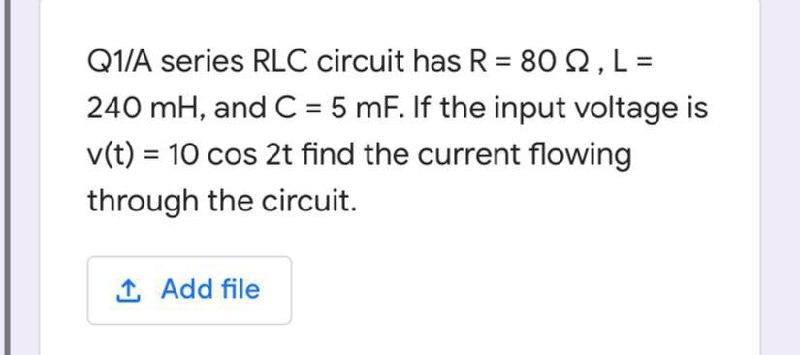 Solved Q1/A series RLC circuit has R = 80 22,= 240 mH, and C | Chegg.com