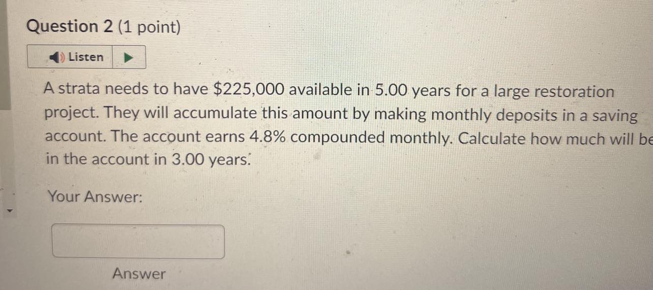Solved Question 2 (1 ﻿point)A strata needs to have $225,000 | Chegg.com