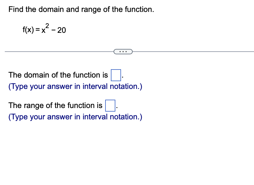 Solved Find the domain and range of the function. f(x)=x2−20 | Chegg.com