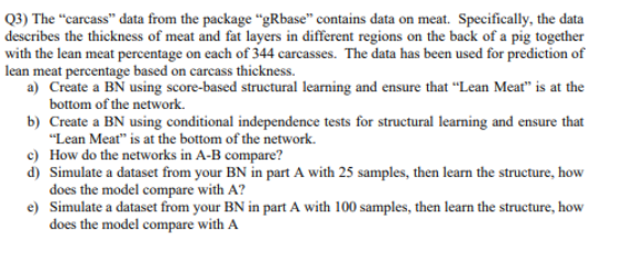 Solved Q3) The "carcass" data from the package "gRbase" | Chegg.com