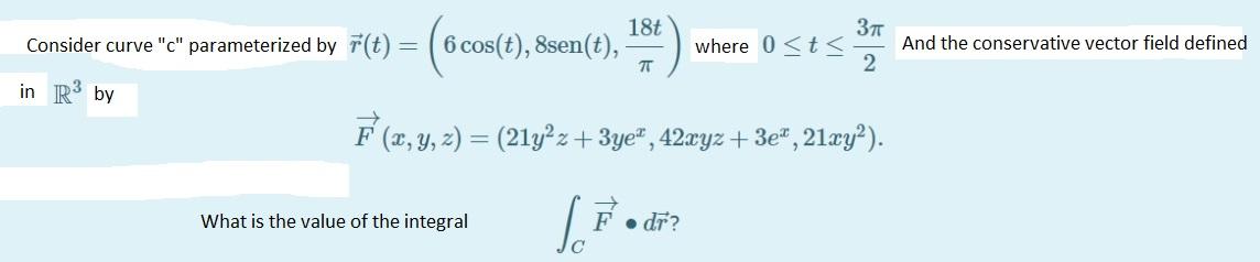Solved Consider curve "c" parameterized by F(t) = 18t 6 | Chegg.com