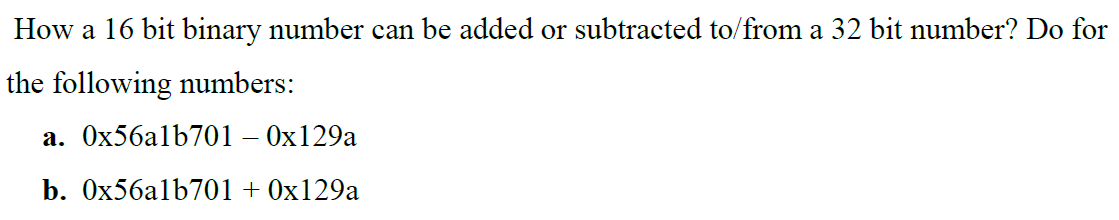 Solved How A 16 Bit Binary Number Can Be Added Or Subtracted