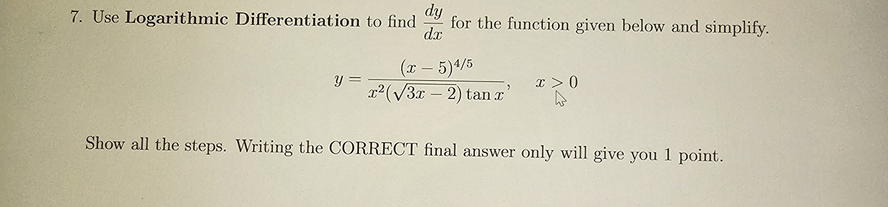 Solved 7. Use Logarithmic Differentiation to find dxdy for | Chegg.com