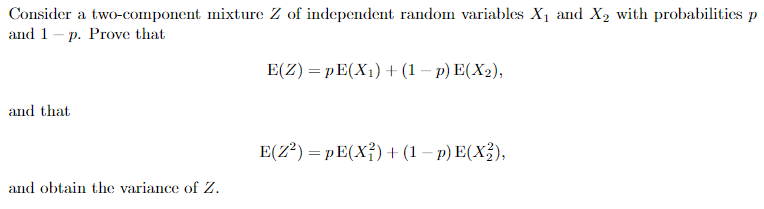 Consider a two-component mixture Z of independent | Chegg.com