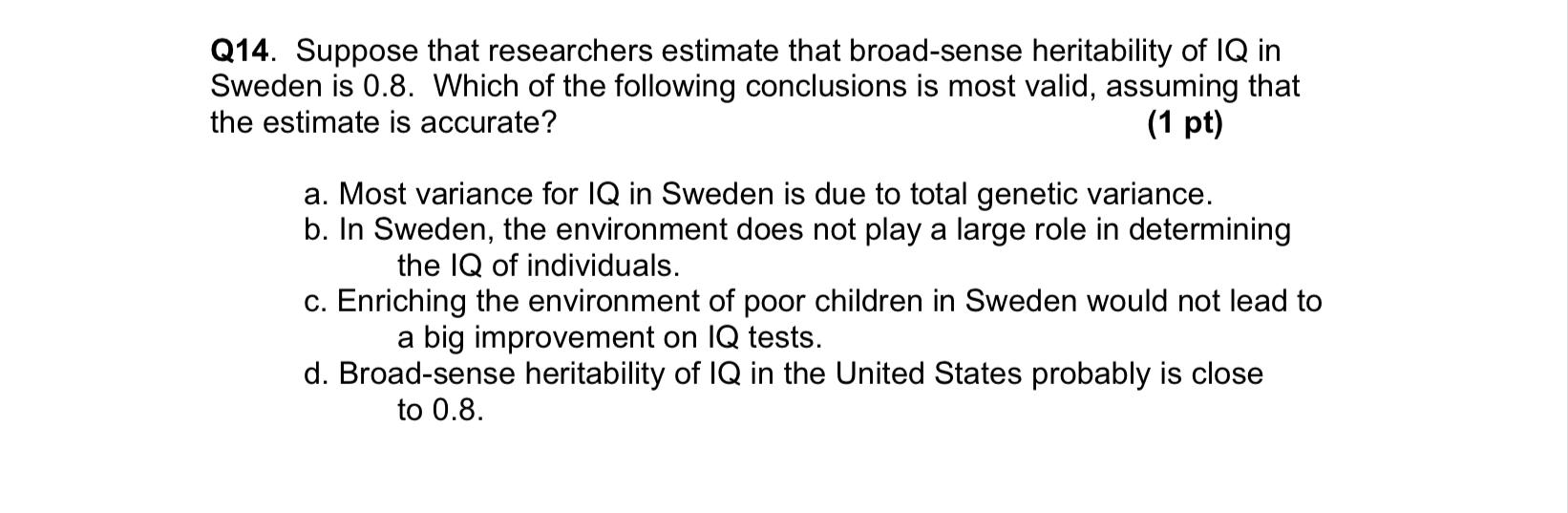 Solved Q14. Suppose that researchers estimate that | Chegg.com