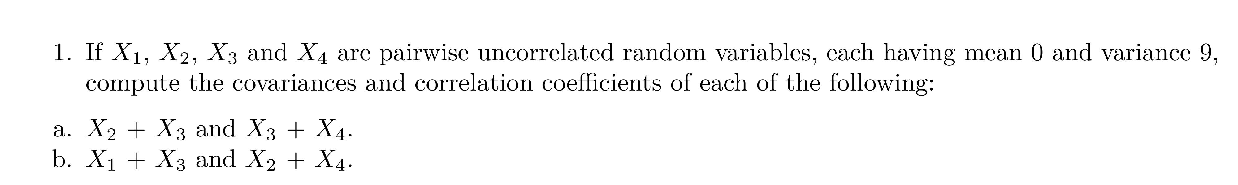 Solved 1. If X1,X2,X3 and X4 are pairwise uncorrelated | Chegg.com