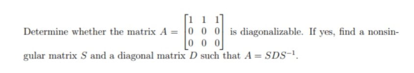 Solved Determine whether the matrix A=⎣⎡100100100⎦⎤ is | Chegg.com