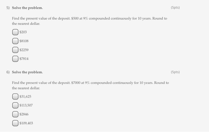 Solved 5) Solve the problem (Spts) Find the present value of | Chegg.com Solved 5) Solve the problem (Spts) Find the present value of | Chegg.com