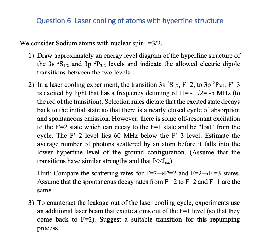Solved Question 6: Laser cooling of atoms with hyperfine | Chegg.com