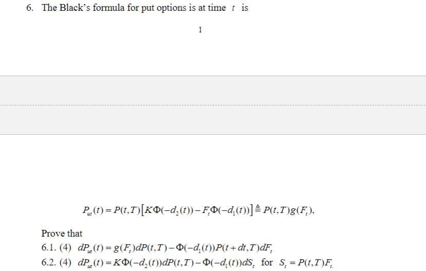 6. The Black's formula for put options is at time t | Chegg.com