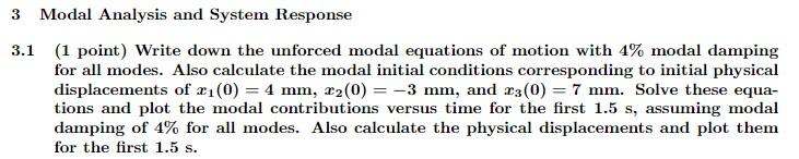 Solved rite down the unforced modal equations of motion with | Chegg.com