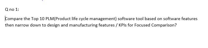 Solved Q no 1: Compare the Top 10 PLM(Product life cycle | Chegg.com