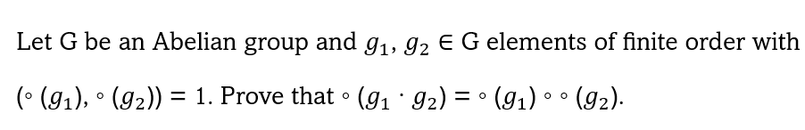 Let G be an Abelian group and g1,g2∈G elements of | Chegg.com