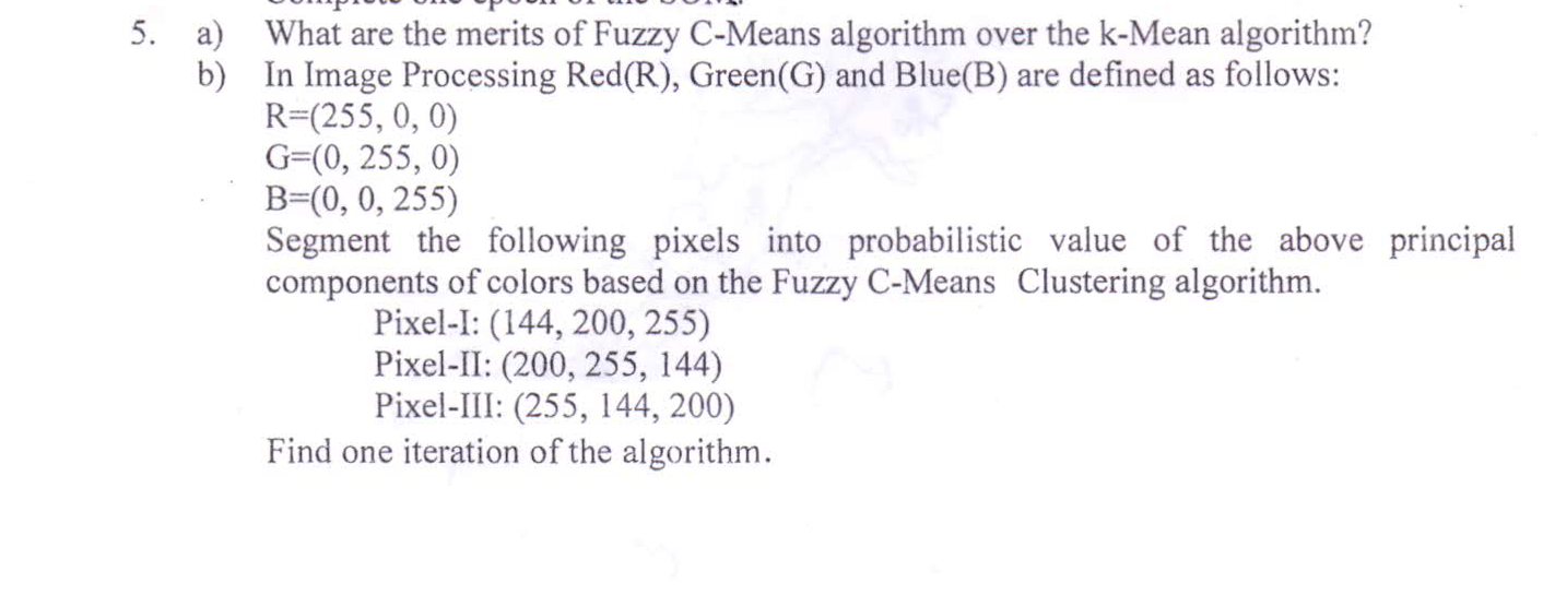 Solved a) What are the merits of Fuzzy C-Means algorithm | Chegg.com