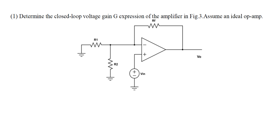 Solved (1) Determine the closed-loop voltage gain G | Chegg.com