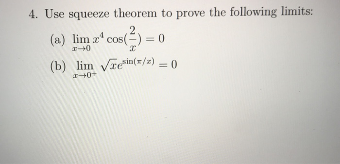 Solved 4. Use squeeze theorem to prove the following limits: | Chegg.com